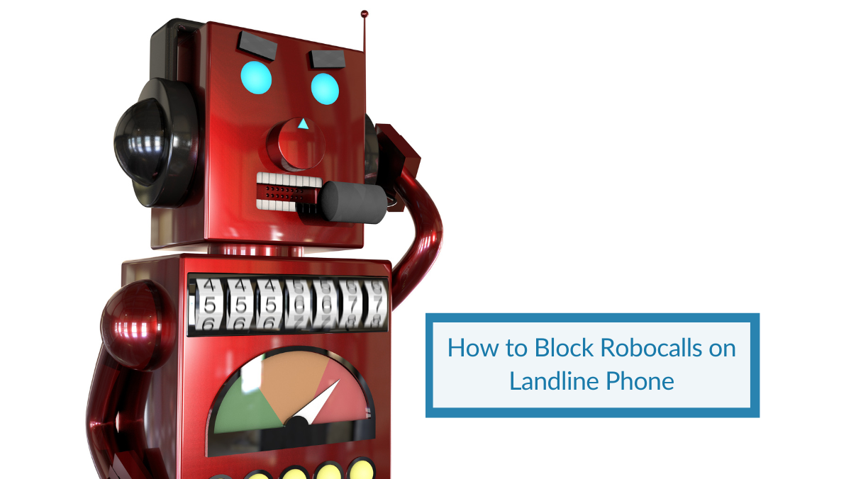 How to Block Robocalls on Landline Phone | CPR Call Blocker UK.