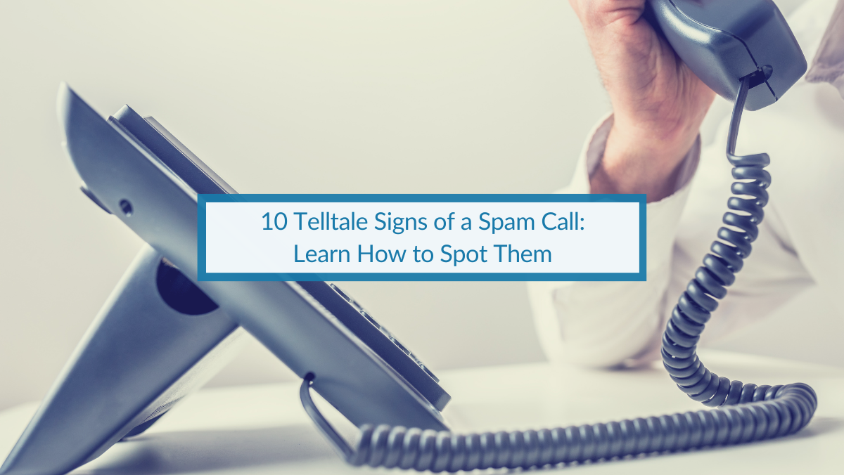 10 Telltale Signs of a Spam Call: Learn How to Spot Them - CPR Blog.