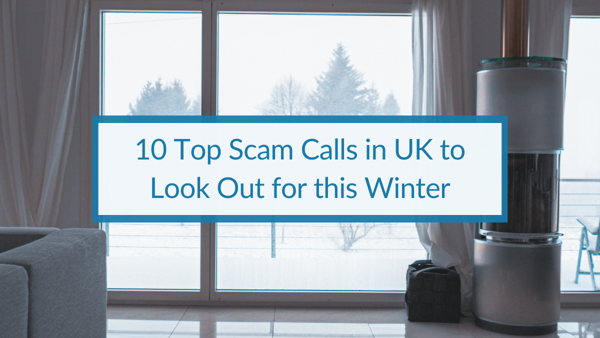 10 Top Scam Calls in UK to Look Out for this Winter.