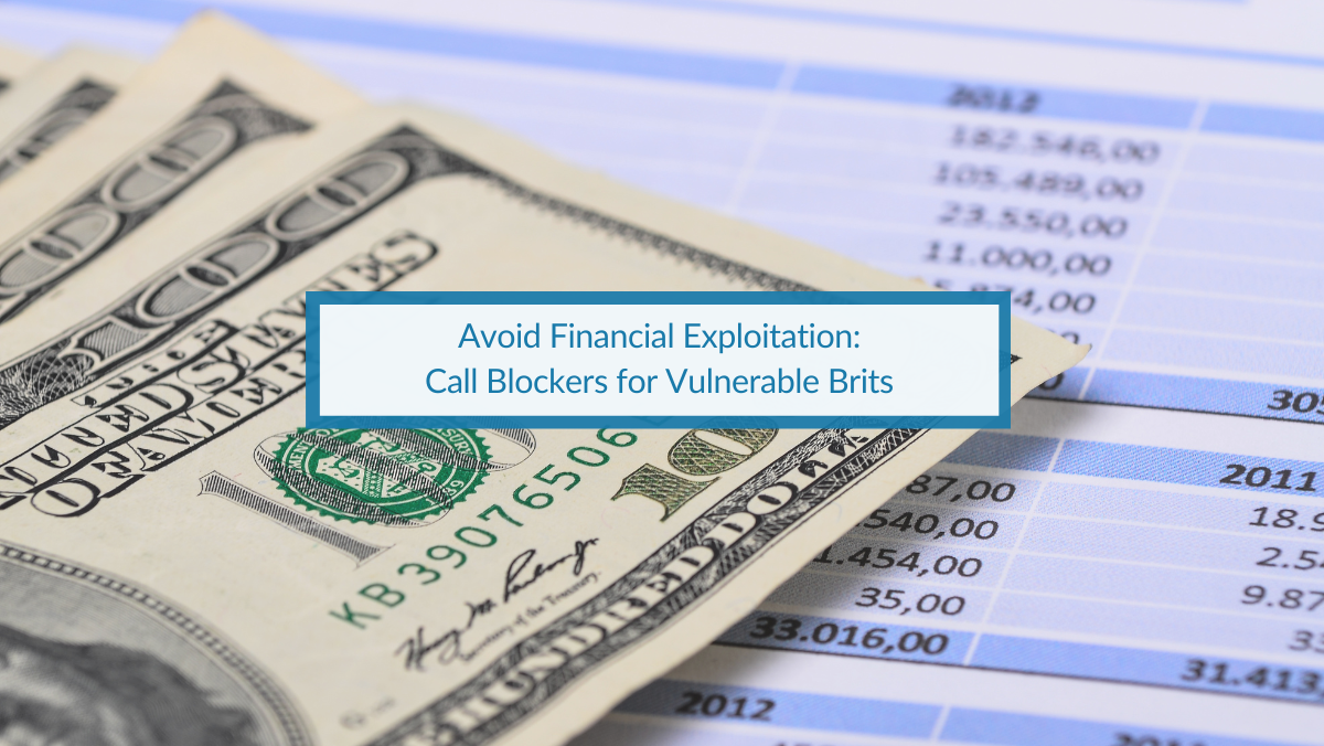 Avoid Financial Exploitation: Call Blockers for Vulnerable Americans.