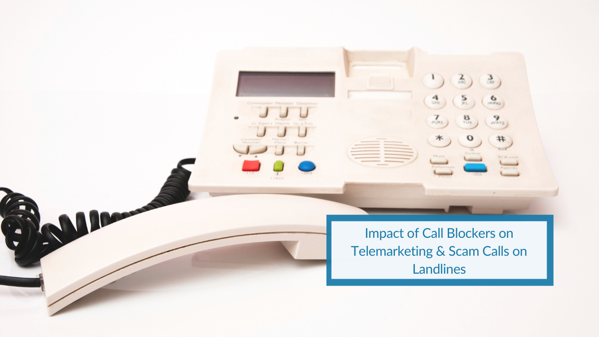 Impact of Call Blockers on Telemarketing & Scam Calls on Landlines.
