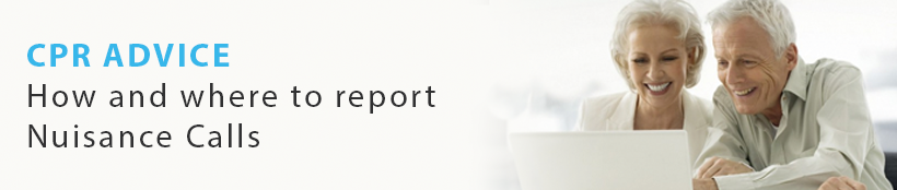 How and where to report Unwanted Nuisance Calls.